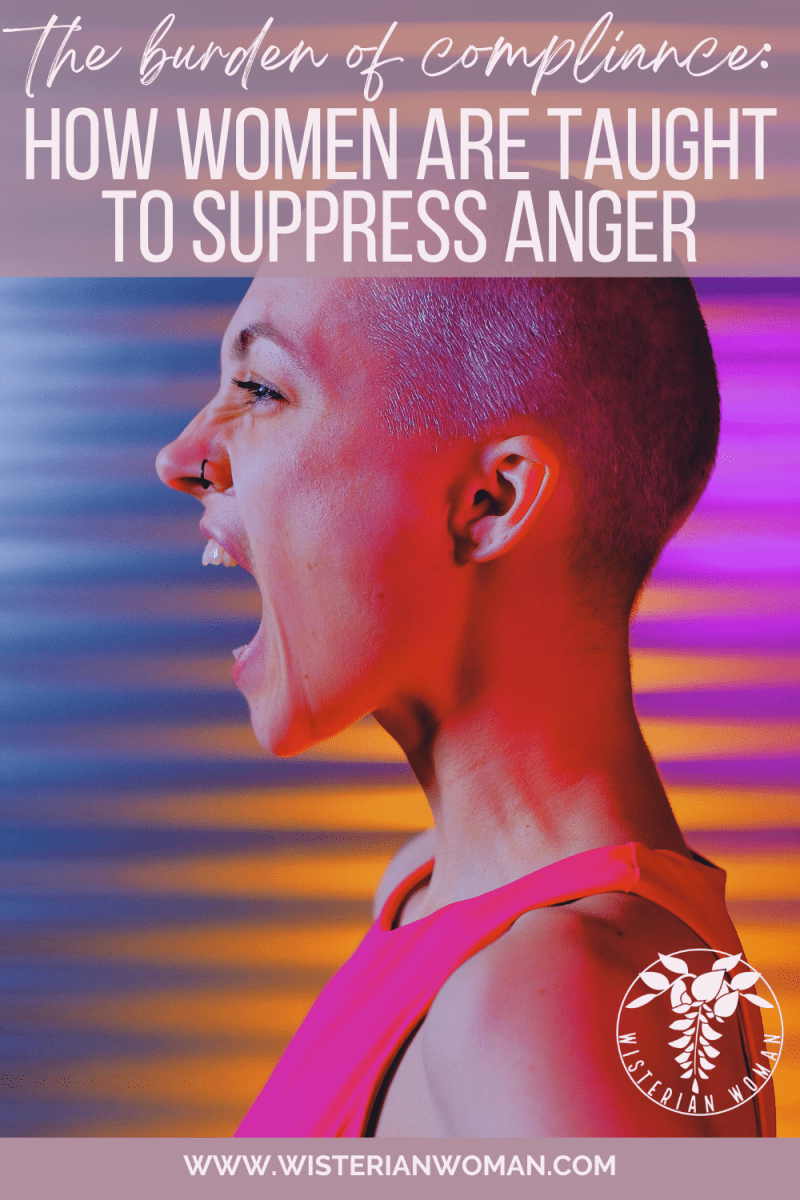 The Burden of Compliance: How Women are Taught to Suppress Anger ...